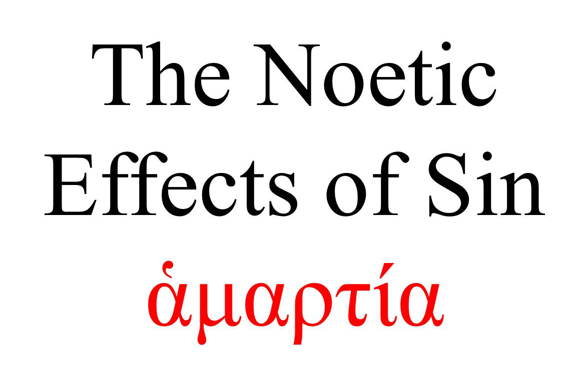 The Noetic Effects of Sin - Thinking on Scripture