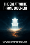 The Great White Throne Judgment - Thinking on Scripture